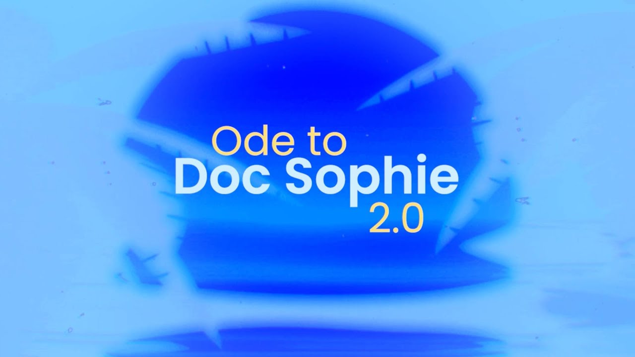 Ode to Doc Sophie 2.0 - YouTube