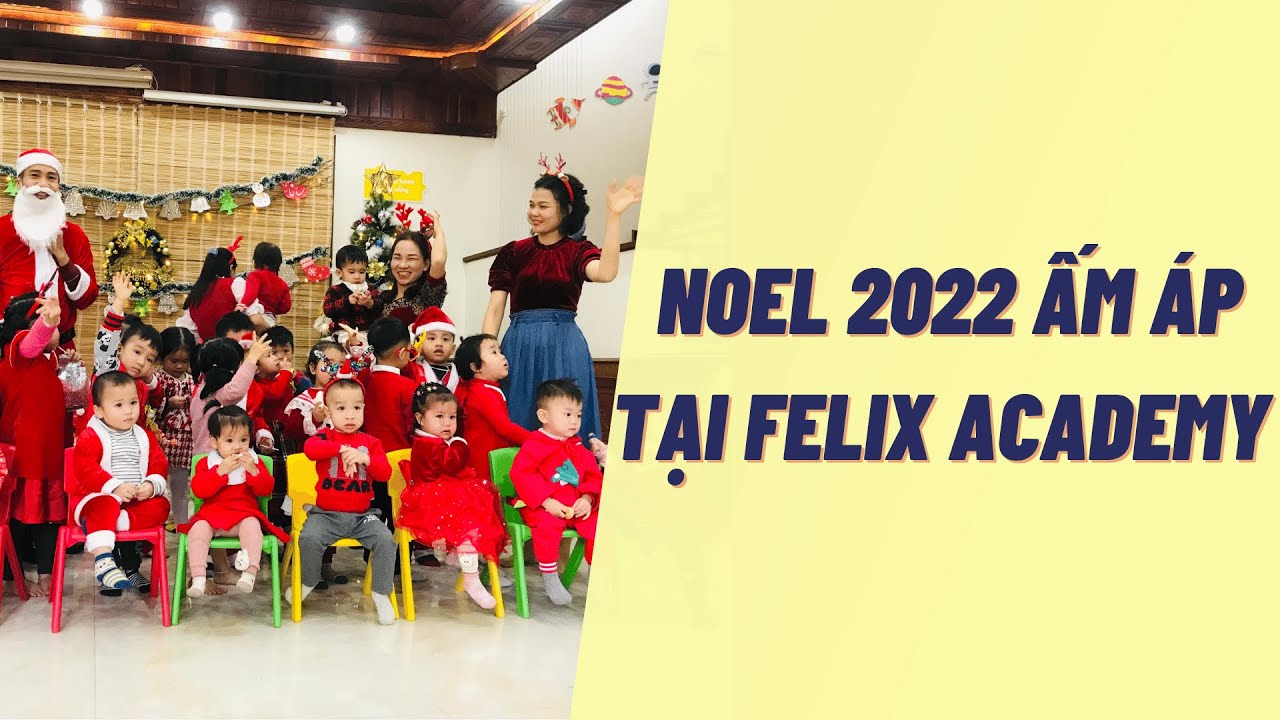 Noel 2022 ấm áp - FeLix Academy - YouTube