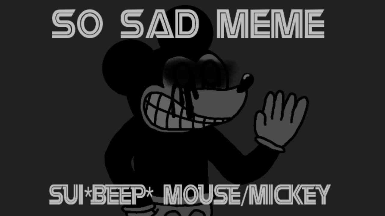 -~=SO SAD MEME=~- || Suicide Mouse/Mickey (Animation) - YouTube