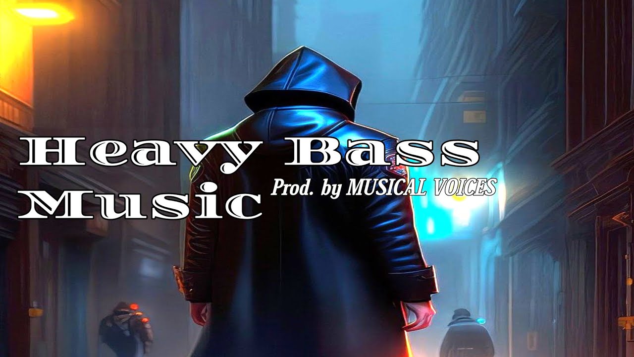 Heavy Bass Music | Prod. by MUSICAL VOICES | Music | Bass Music - YouTube