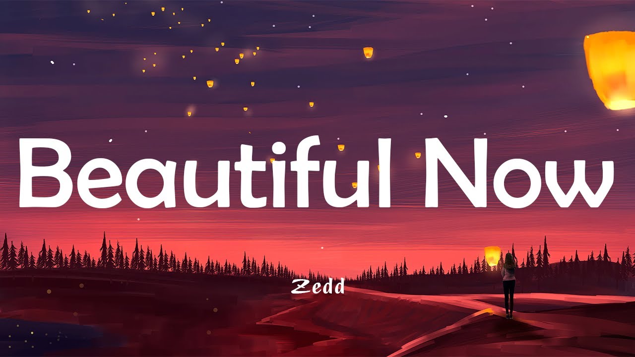 Zedd - Beautiful Now (Lyrics) Avicii, Dermot Kennedy | Top Songs Hits ...