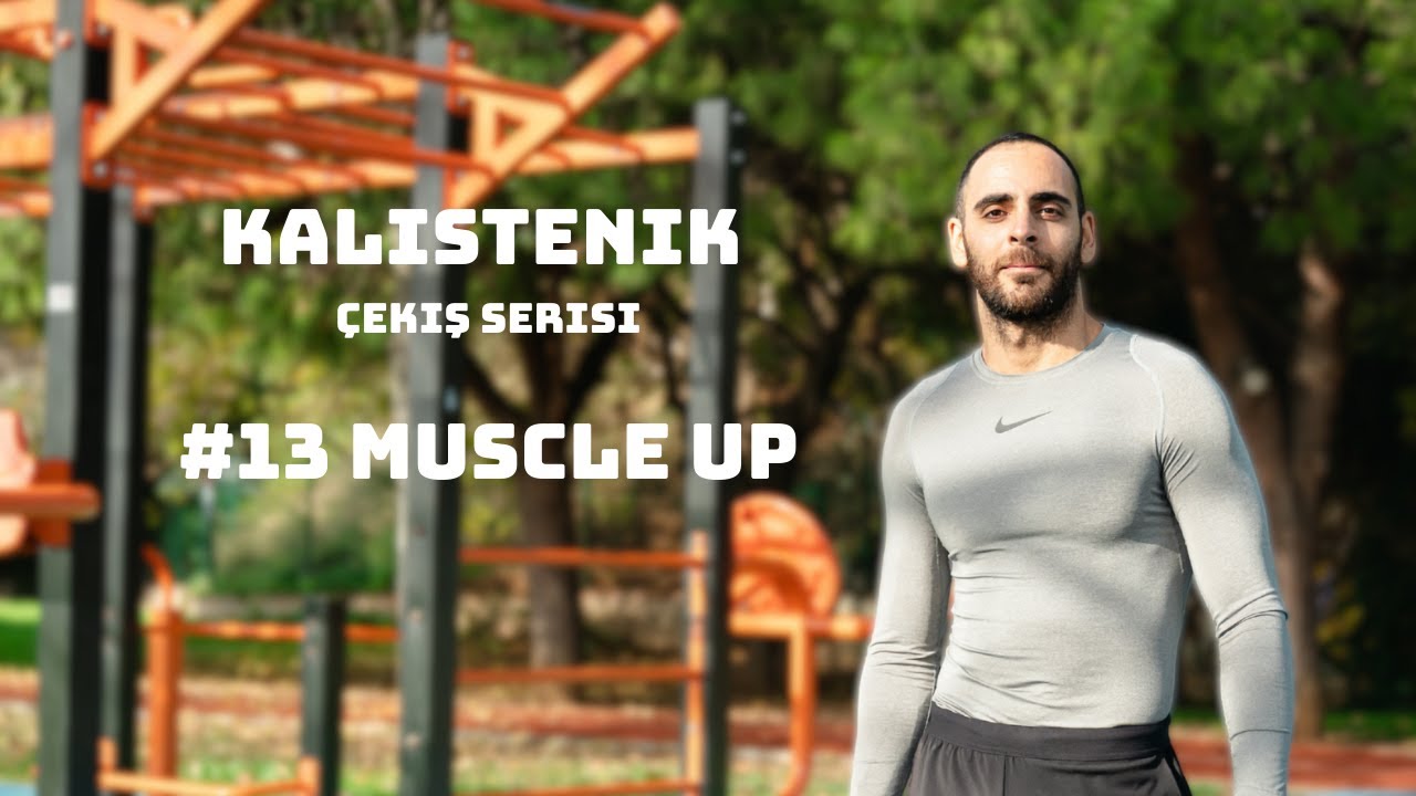 Kalistenik Çekiş Hareketleri #13 | Muscle Up - YouTube