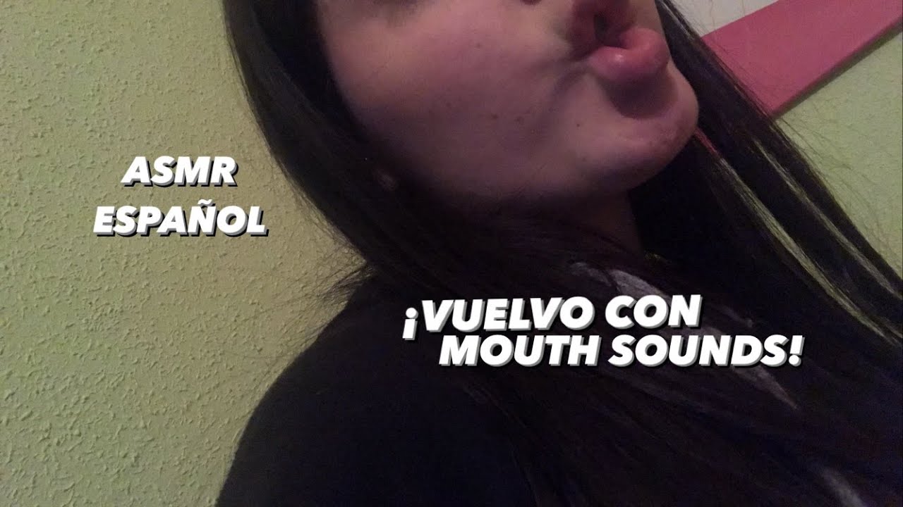 MOUTH SOUNDS con VISUALES muy RELAJANTE | SAD ASMR en ESPAÑOL - YouTube