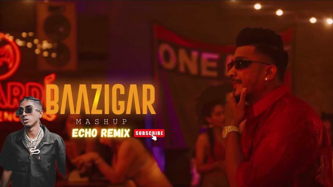 Baazigar Mashup Ft. Divine, MC Stan, Emiway Bantai & More | Echo Remix ...