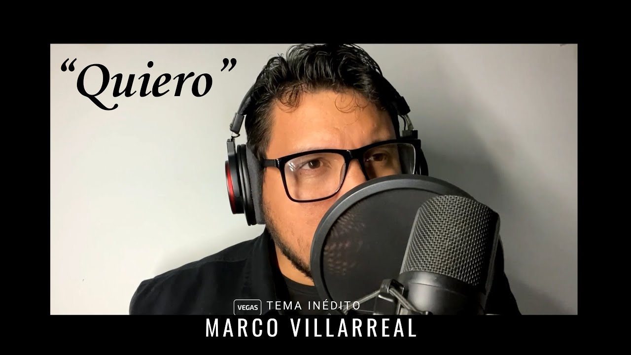 Quiero - Marco Villarreal - (Canción Inédita) - YouTube