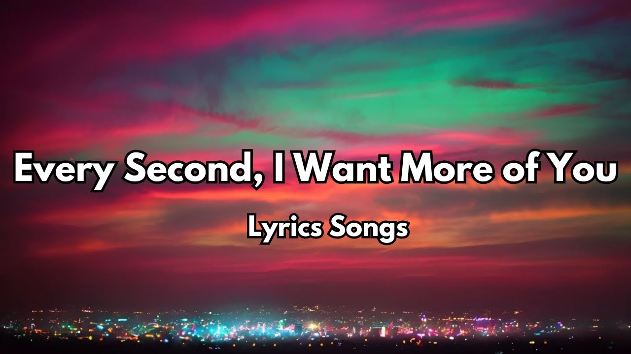 Every Second, I Want More of You💋| English Love Ballad Song (Lyrics ...