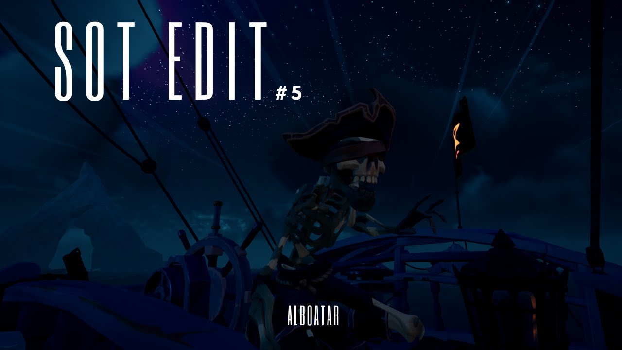 SOT EDIT #5 ┤---├ Sea Of Thieves Adventure Montage ┤--- - YouTube