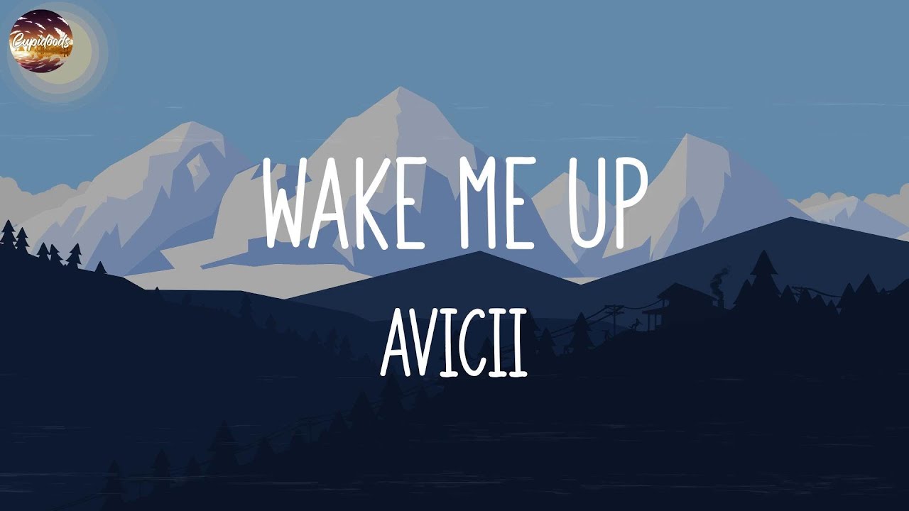Wake Me Up - Avicii (Lyrics) | Rema, Ed Sheeran, John Legend,... - YouTube