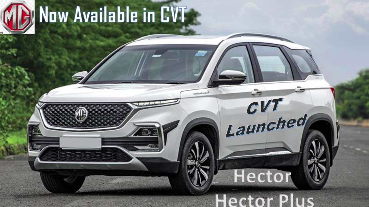 MG hector | Hector plus | 2021 | CVT Launched | Price | Variants in ...