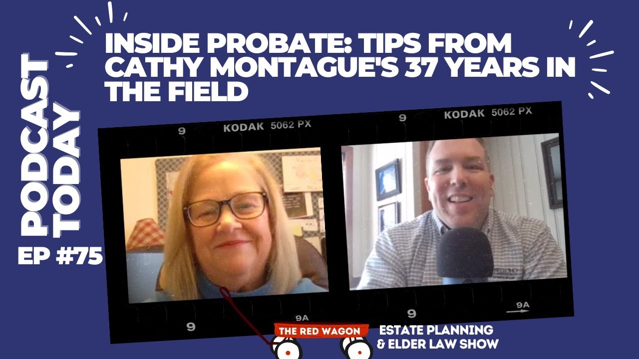 Episode 75: Inside Probate: Tips from Cathy Montague's 37 Years in the ...