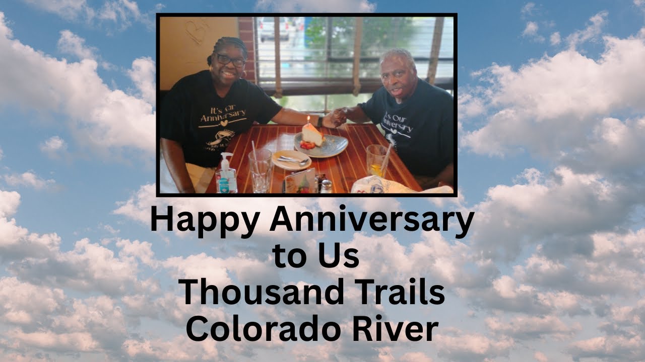 Anniversary Camping Week, Thousand Trails Colorado River, ep. 59 - YouTube
