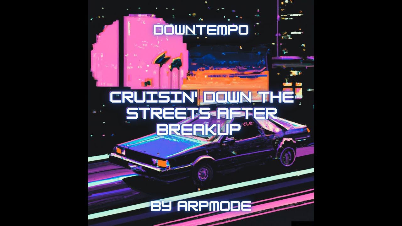 Cruisin' down the streets after breakup - Music video by Arpmode - YouTube