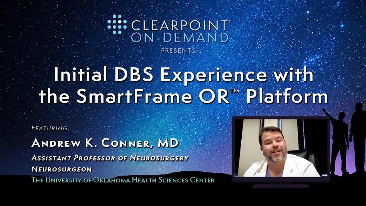 Initial DBS Experience with the SmartFrame OR™ Platform, Dr. Andrew Conner - YouTube