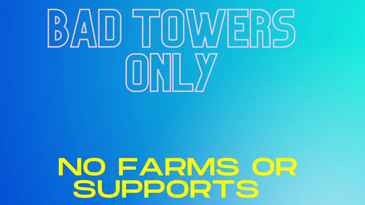 Bad towers only - YouTube