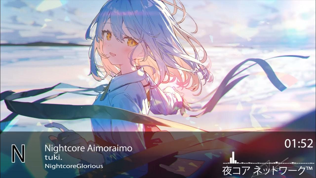 Nightcore Aimoraimo - tuki. - YouTube