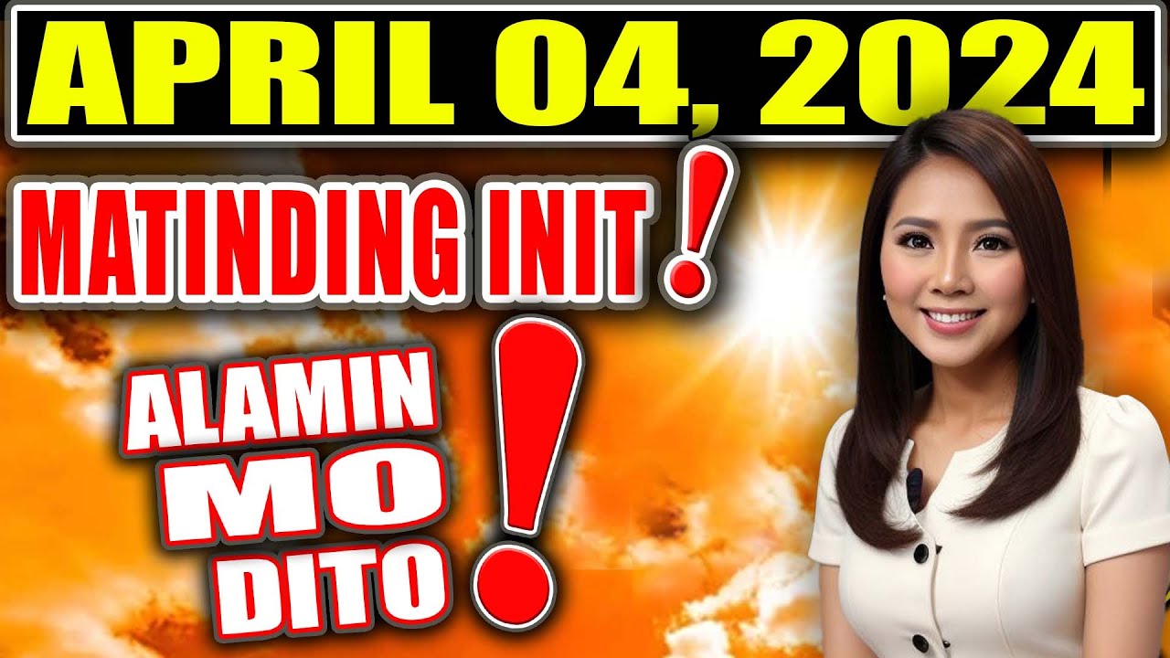 ALAMIN MO DITO!⚠️MATINDING INIT ANG MARARANASAN NGAYONG ARAW⚠️🥵LAGAY NG ...