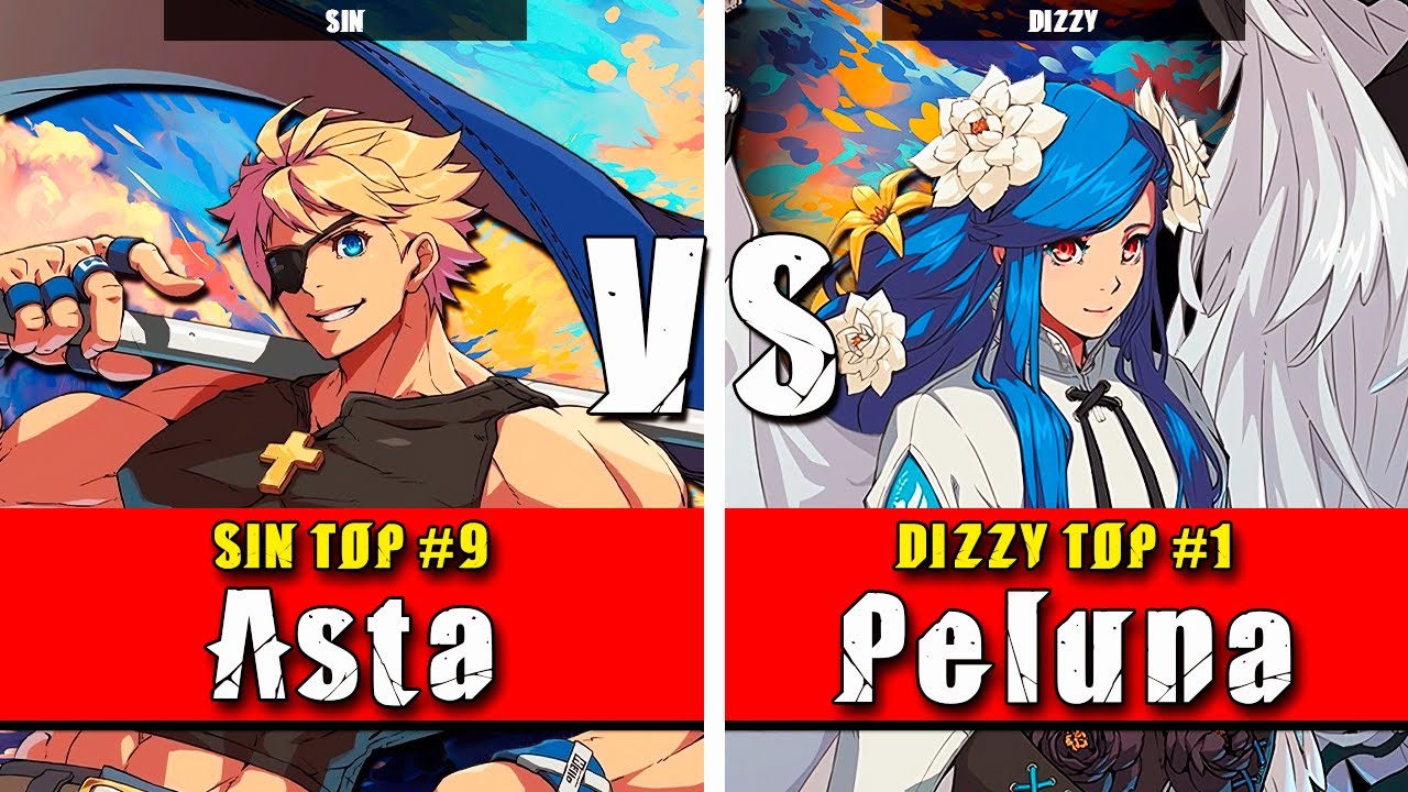 GGST | Asta (Sin) VS Peluna (Dizzy) | Guilty Gear Strive High level ...