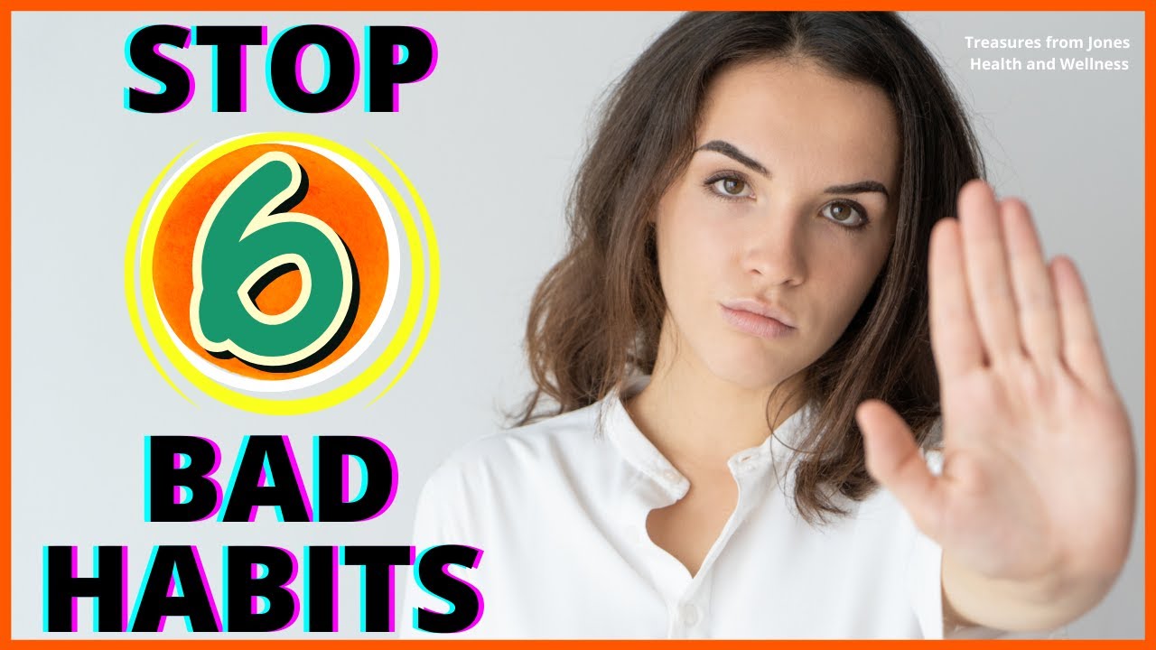 6 Common Bad Habits You Should Break Now to Improve Your Life - YouTube