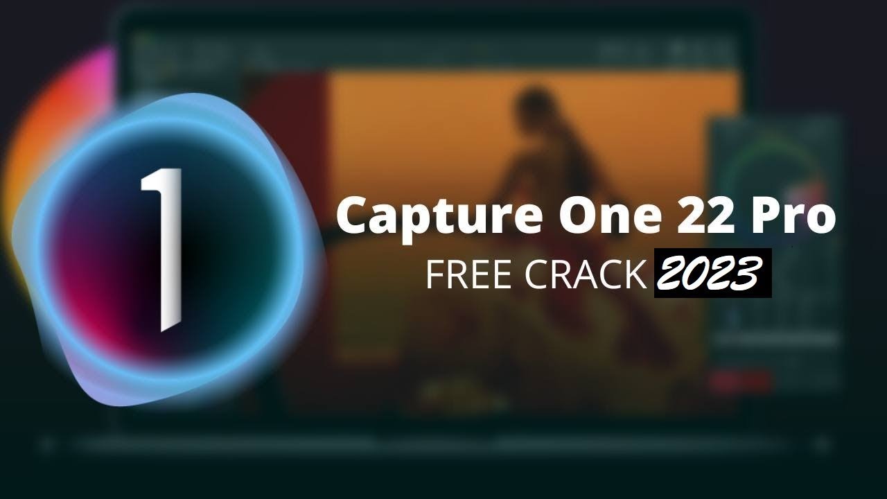 CAPTURE ONE FREE DOWNLOAD | CRACK CAPTURE ONE PRO 2022 | FREE DOWNLOAD ...