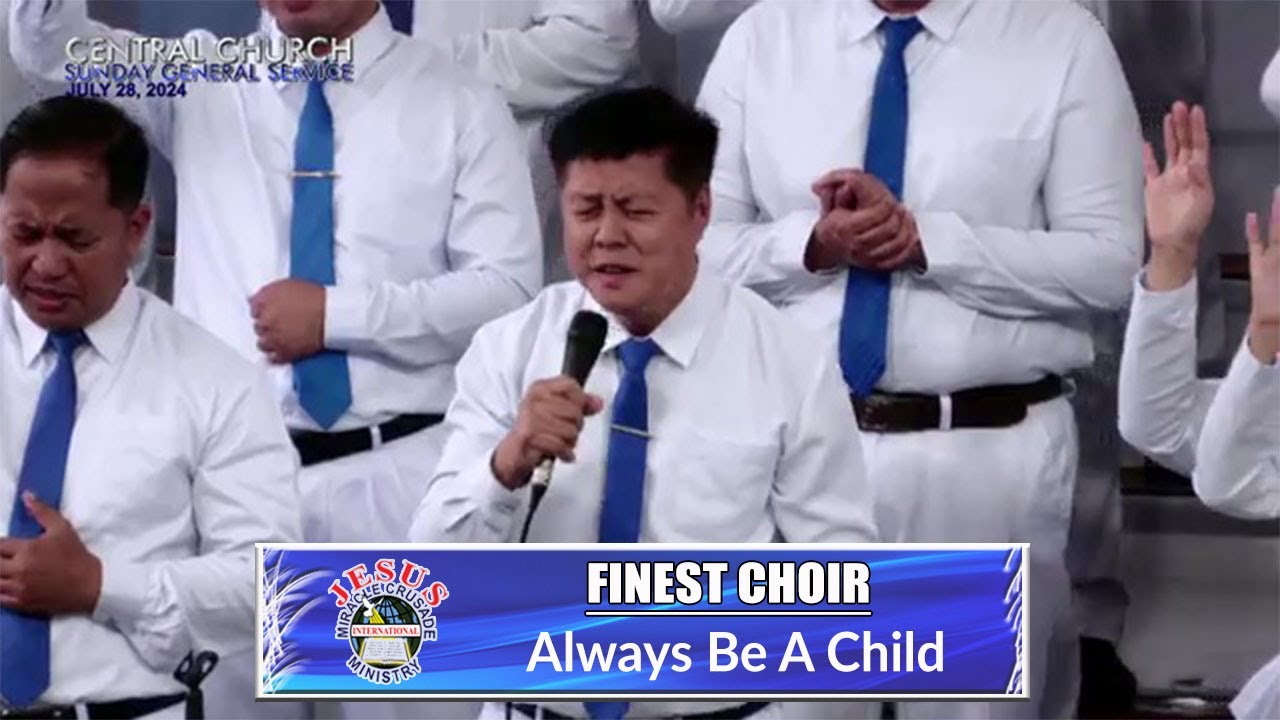 JMCIM | Always Be A Child | Finest Choir | July 28, 2024 - YouTube