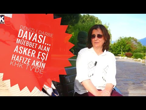 DENİZLİ DARBE DAVASI... MÜEBBET ALAN ASKER EŞİ HAFIZE AKIN KHK TV'DE
