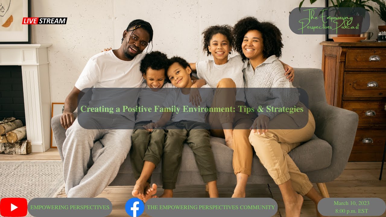 Creating a Positive Family Environment: Tips & Strategies - YouTube
