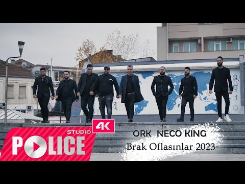 ORK NECO KING - BRAK OFLASINLAR - 2023 New Official Video 4K