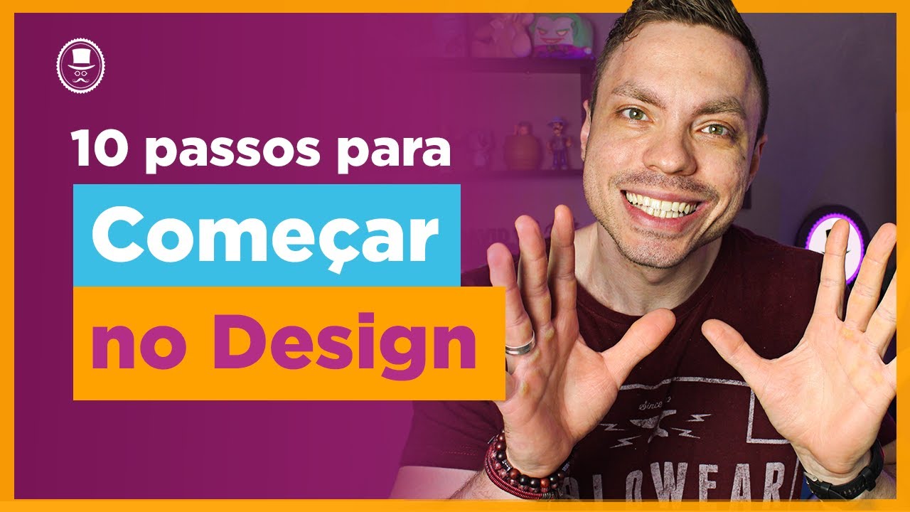 Começando no Design Agora - 10 passos pra você iniciar no Design - YouTube
