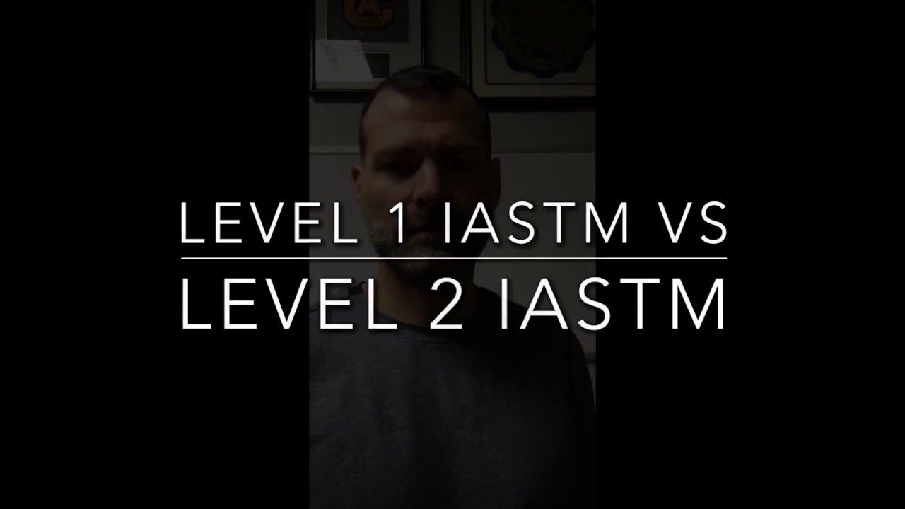 What is the difference between our Level 1 IASTM and Level 2 IASTM ...