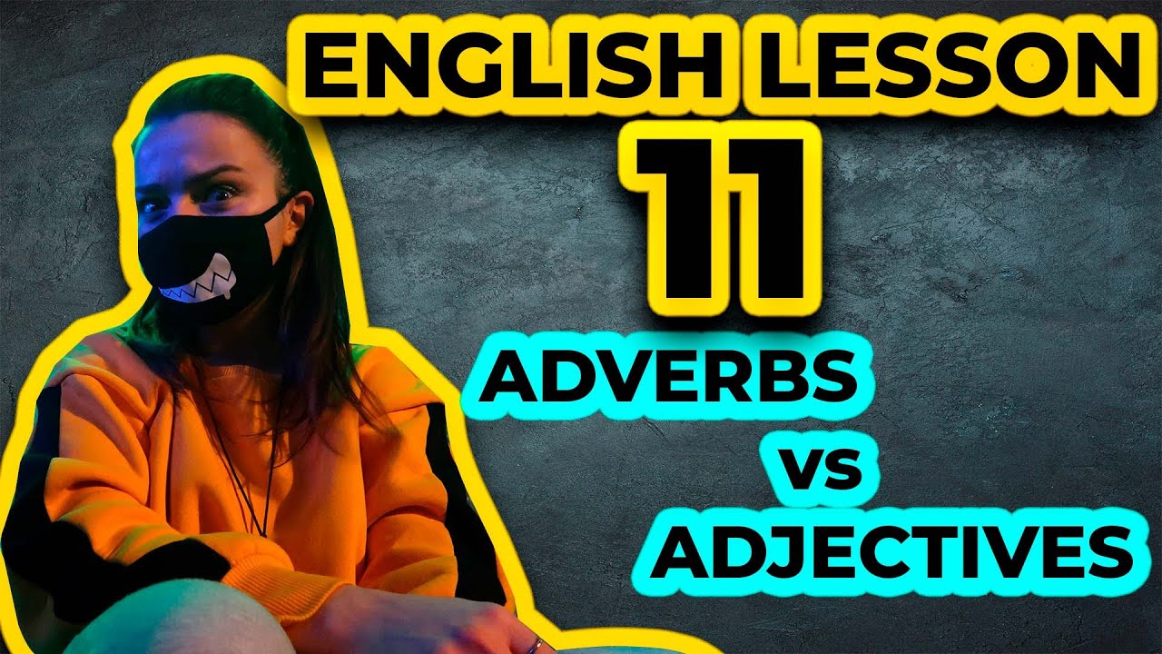 English Lesson 11 - How To Use ADVERBS and ADJECTIVES | Speak English ...