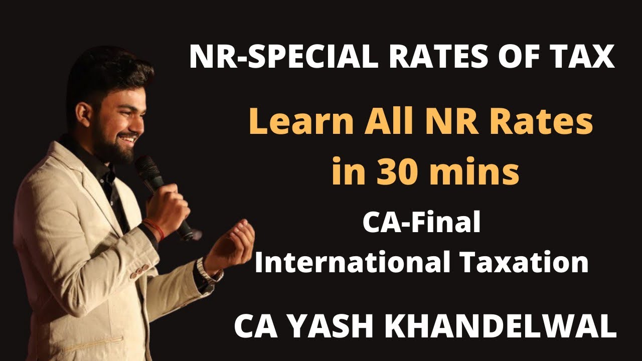 NR-Special Rates of Tax/ All Rates of NR Taxation Compiled| Superfast ...