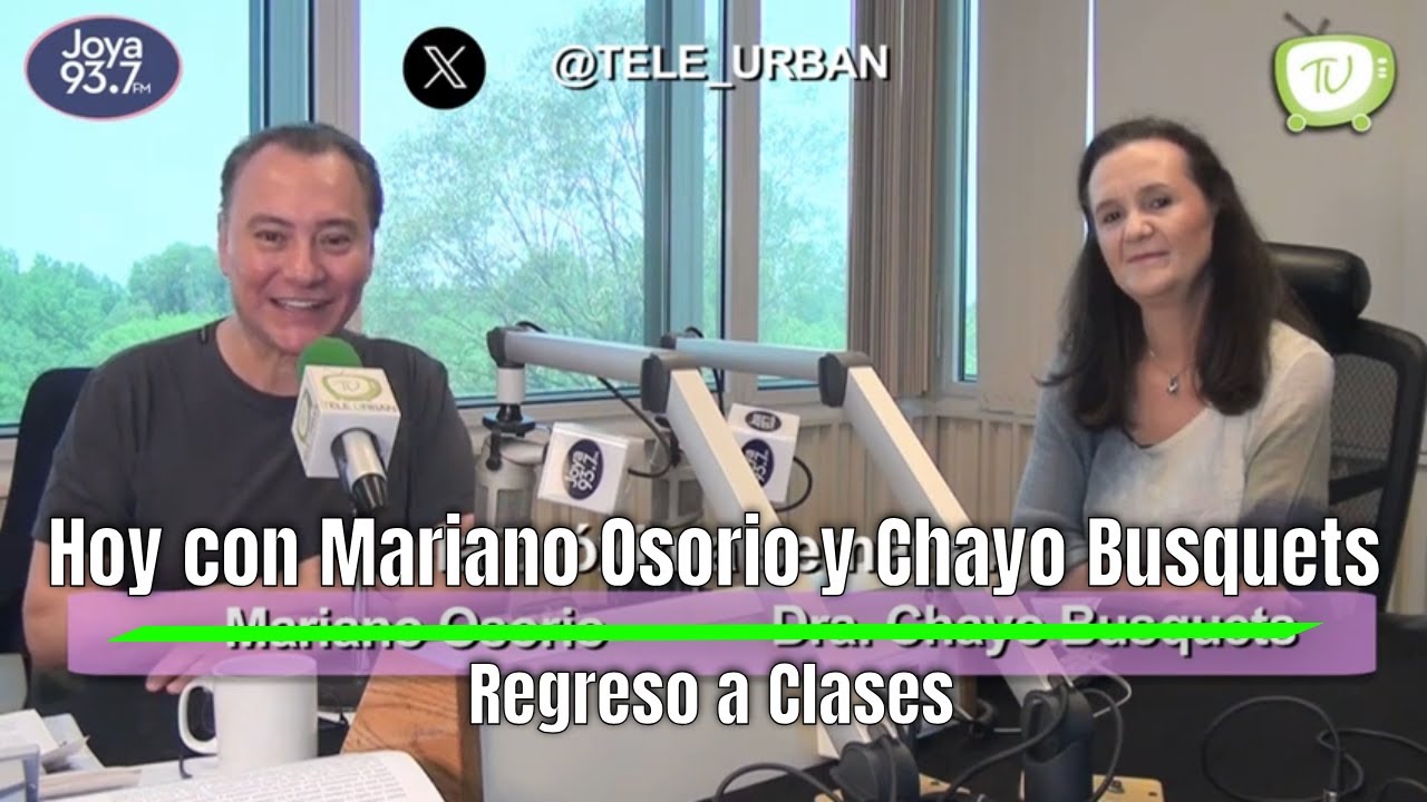 Hoy con @marianoosoriooficial y Chayo Busquets- Regreso a Clases - YouTube