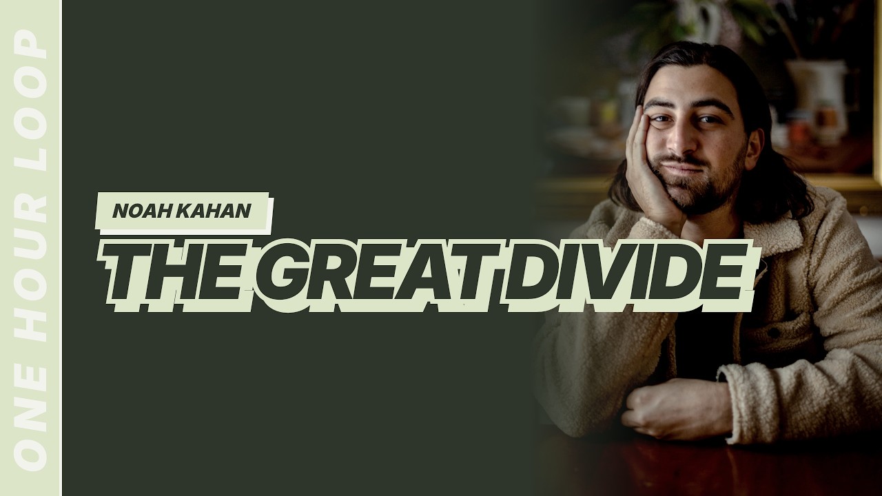 The Great Divide - Noah Kahan [Lyrics Video] [One hour loop] - YouTube