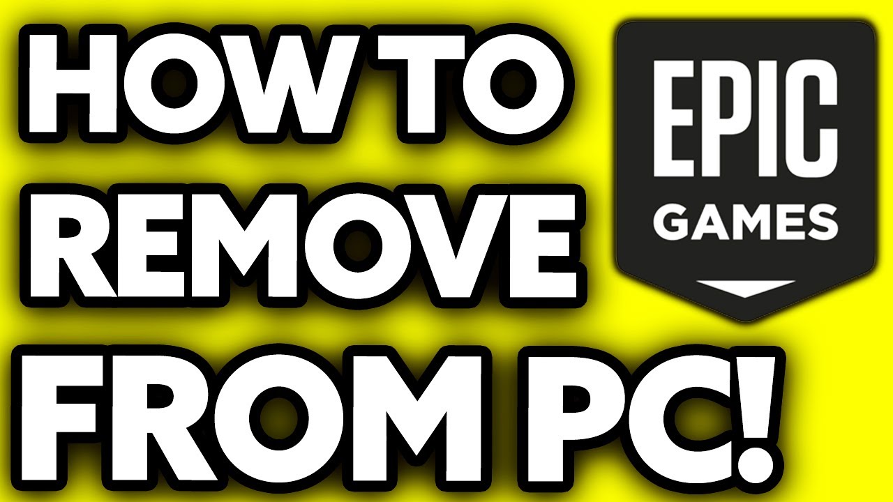 How To Remove Epic Games Launcher from PC [Very Easy!] - YouTube