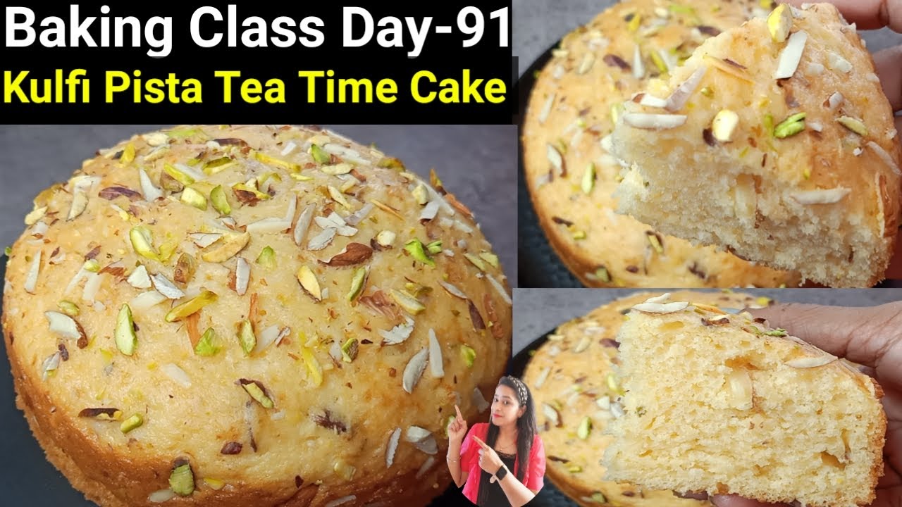 Baking Class Day-91~Kulfi Pista Tea Time Cake Recipe| Eggless Soft ...