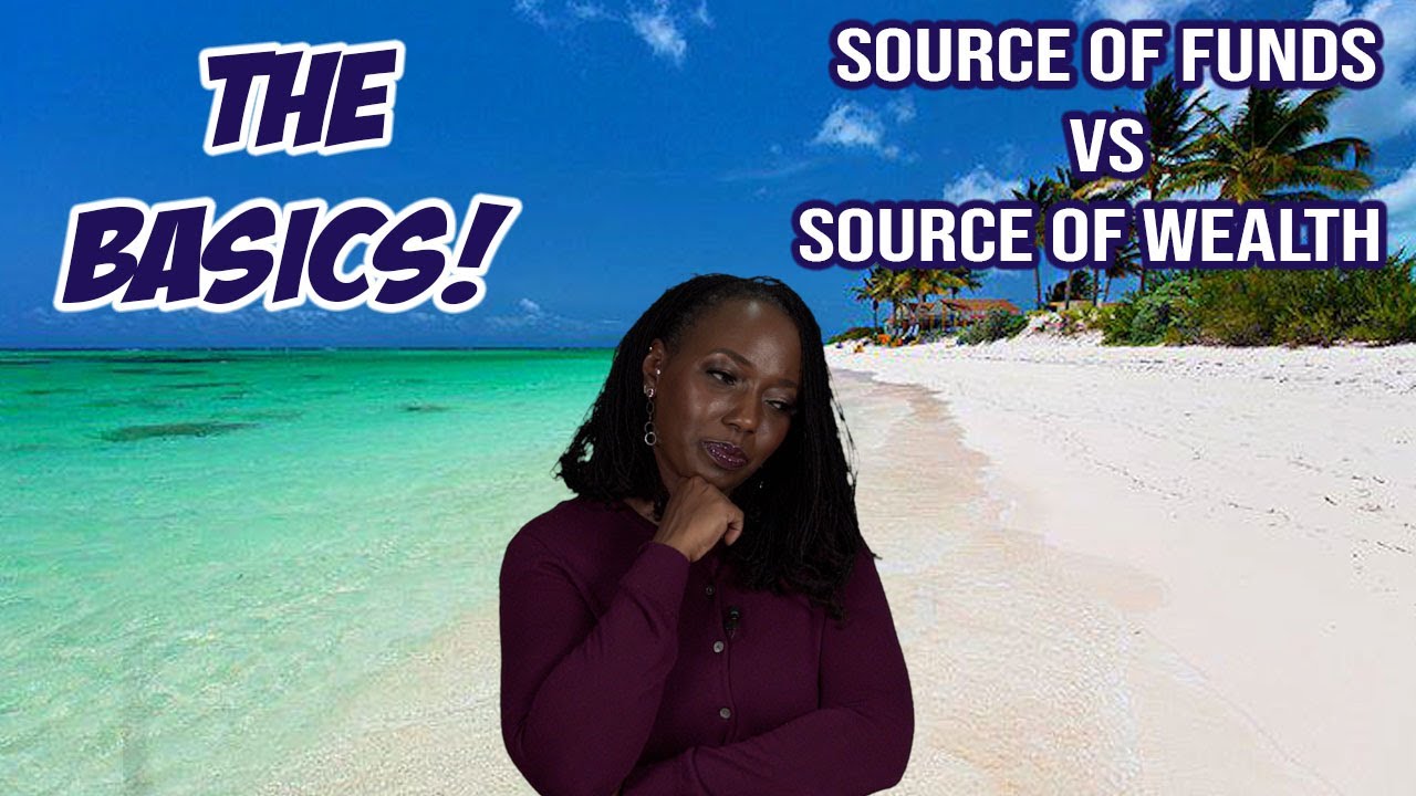 THE BASICS! SOURCE OF FUNDS vs SOURCE OF WEALTH! - YouTube