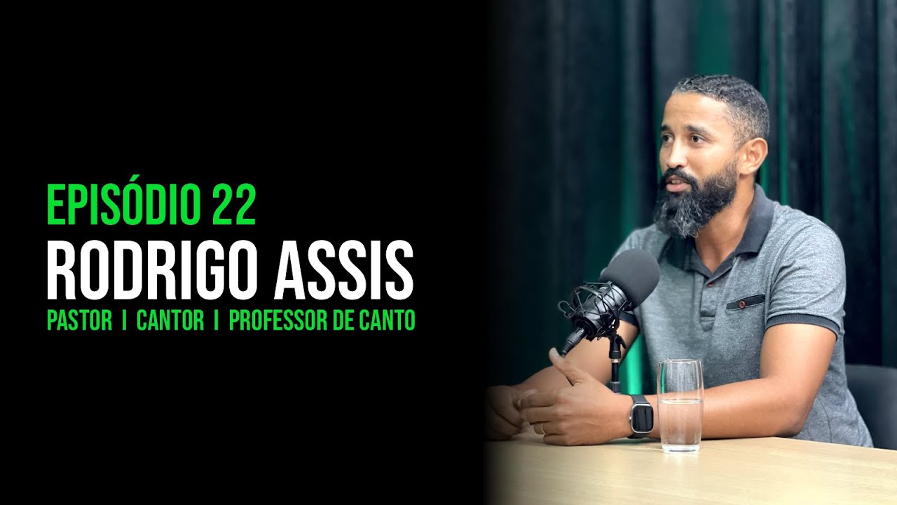 Pr Rodrigo Assis - Igreja Casa Farol - Cantor e Professor de Canto - Nascidos Para Adorar #22 ...