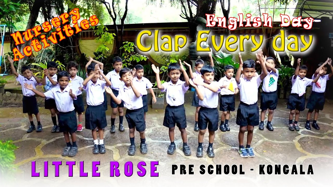 Little rose pre school kongala - clap every day - Song for Kids ...