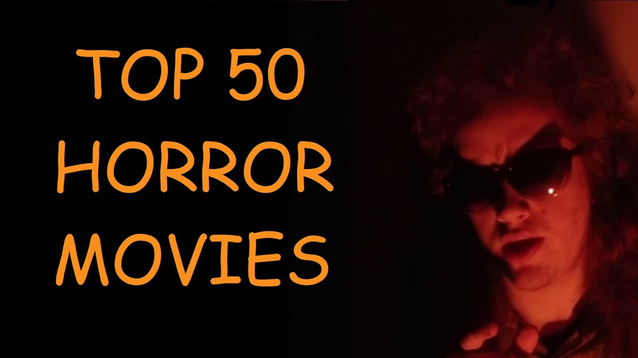 Top 50 Horror Movies - YouTube