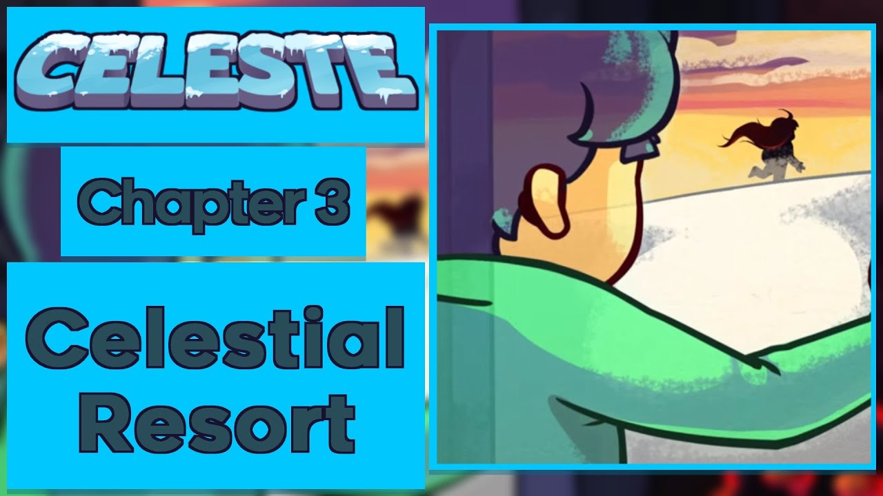 Celeste Chapter 3 "Celestial Resort" (No Commentary Playthrough) - YouTube