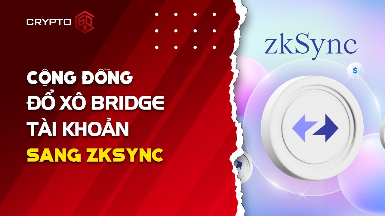 Cộng đồng đổ xô bridge tài sản sang zkSync - YouTube