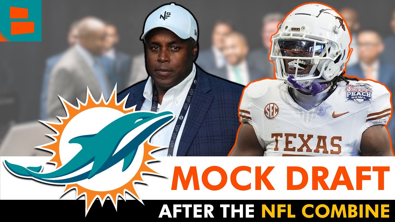 Miami Dolphins Mock Draft AFTER NFL Combine! Dolphins Draft Rumors ...