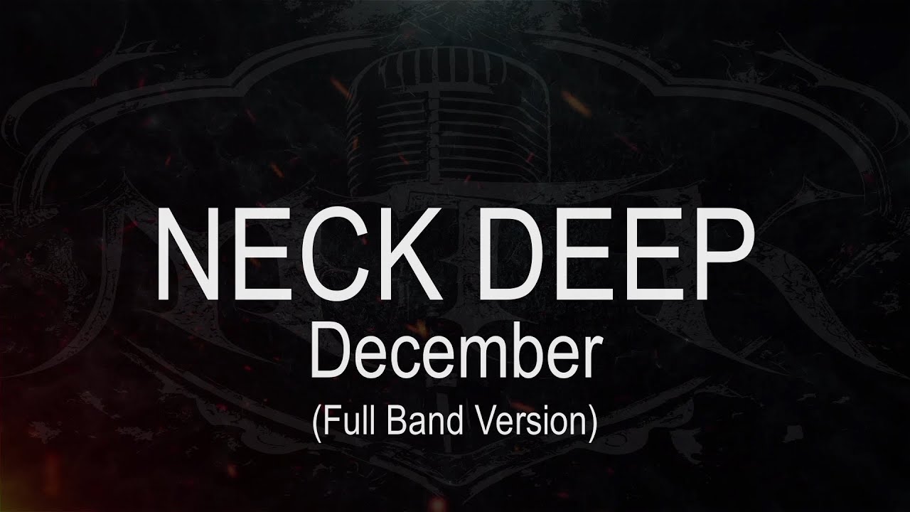 Neck Deep || December (Full Band Version) [ Karaoke + Instrumental ...