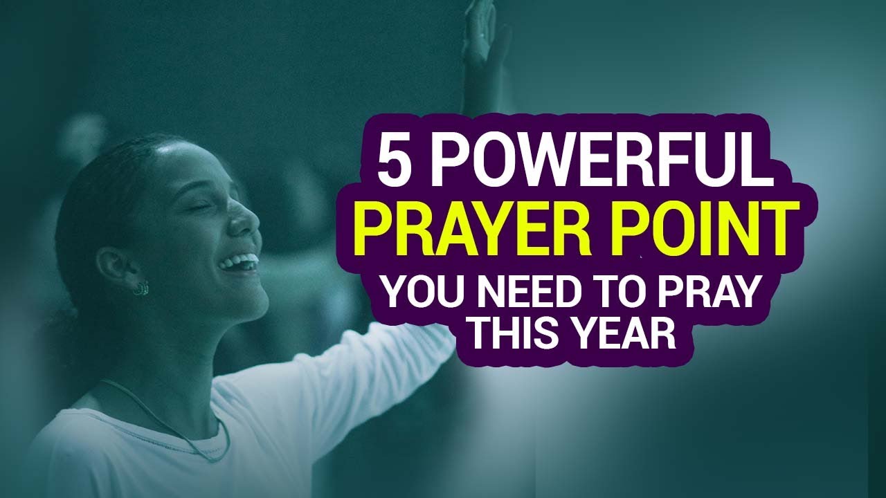 5 POWERFUL PRAYER POINT YOU NEED TO PRAY THIS YEAR #dailyblessings # ...