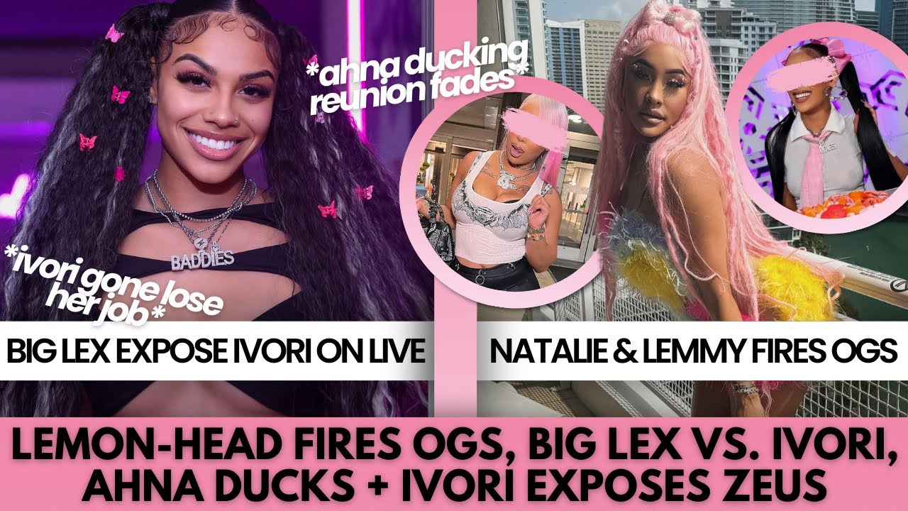 🍋🌶️ FIRES OGs! 😂, IVORI LOSIN’ HER JOB AFTER EXPOSING ZEUS, BIG LEX ...