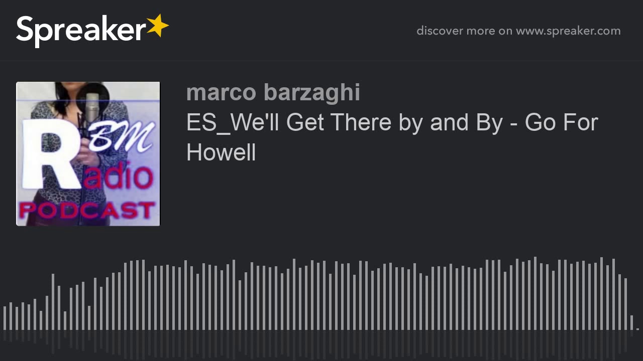 ES We ll Get There By And By Go For Howell YouTube es-we-ll-get-there-by-and-by-go-for-howell-youtube