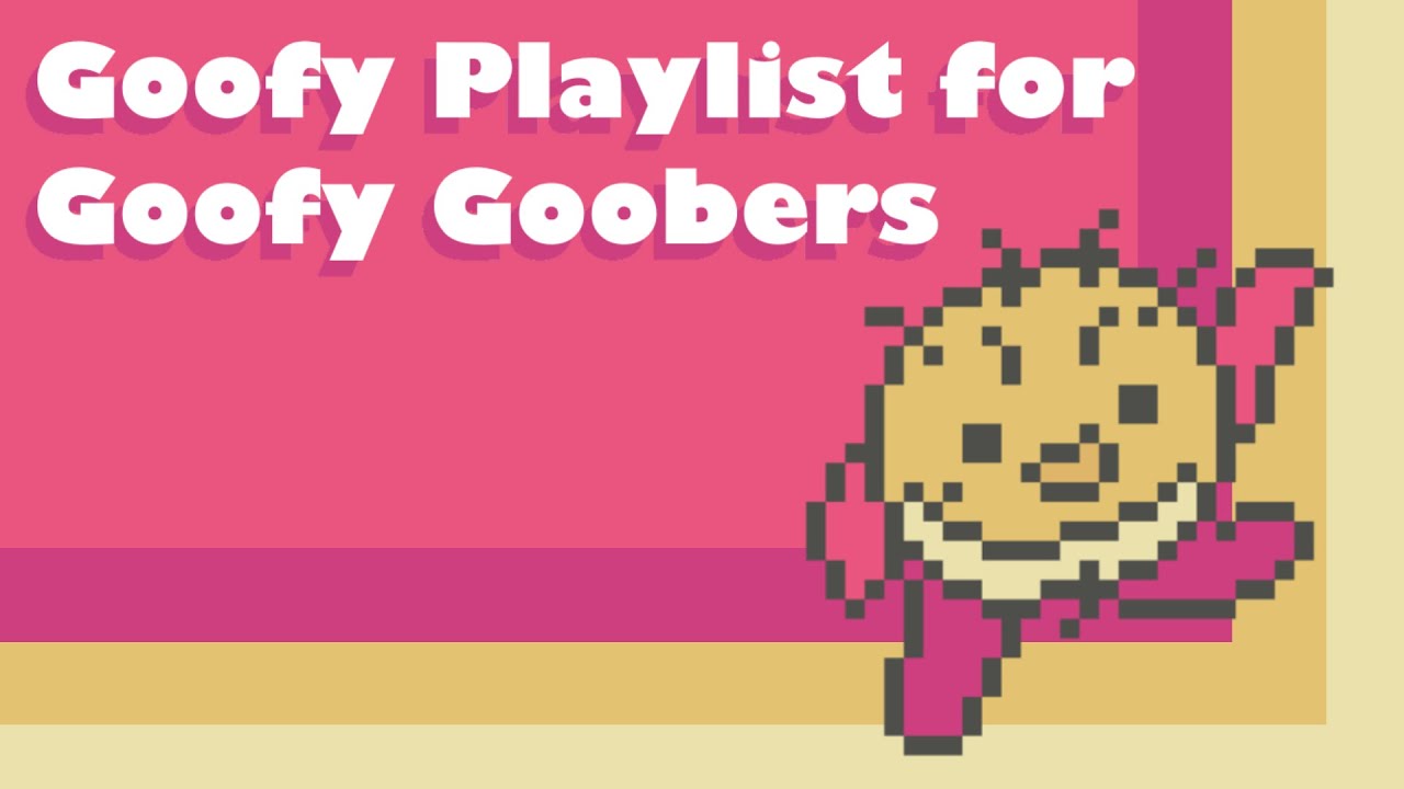 Goofy playlist for Goofy Goobers (April Fools!) - YouTube