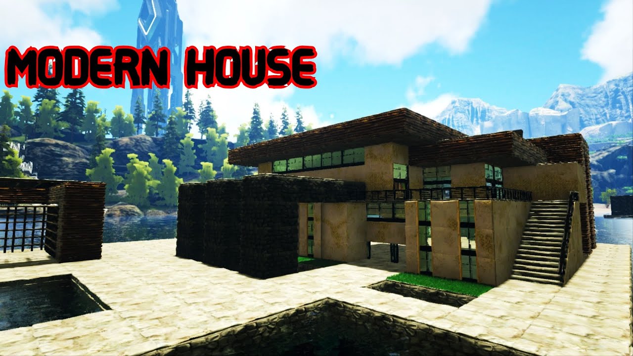 HOW TO BUILD A MODERN HOUSE (ARK: Survival Evolved) - YouTube