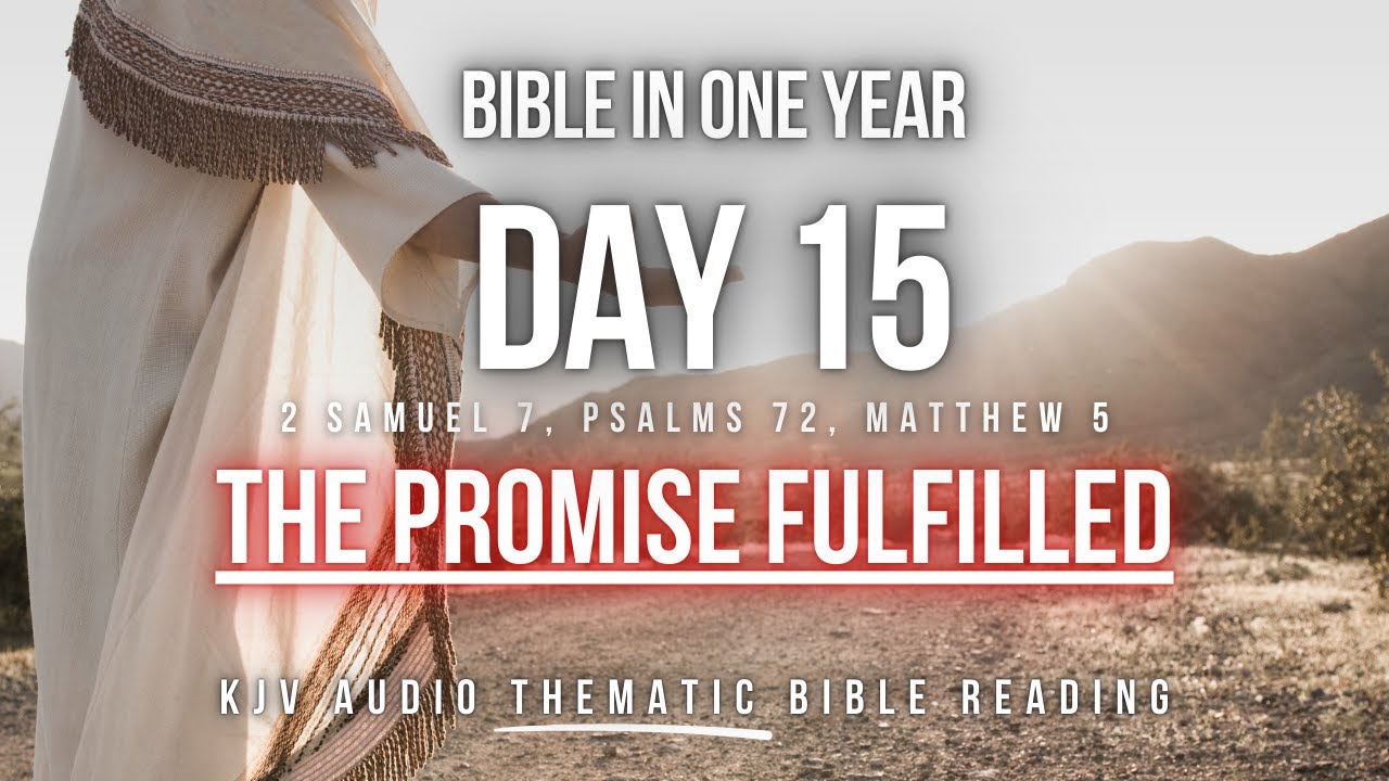Day 15: THE PROMISE FULFILLED - Listen to the KJV Bible in a Year ...