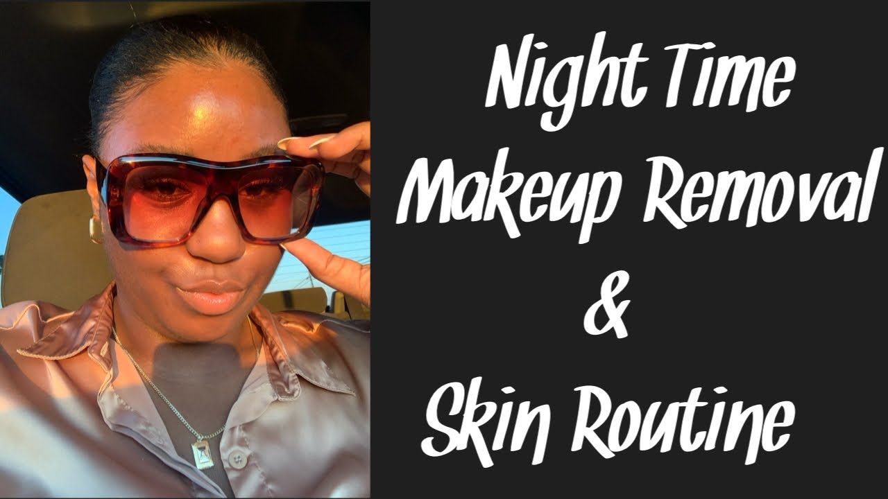 Night time make up and skin routine - YouTube